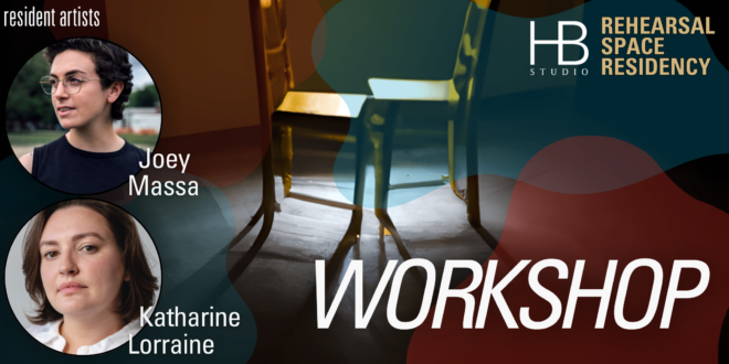 HB Resident Artists, Joey Massa & Katharine Lorraine presents Workshop ...